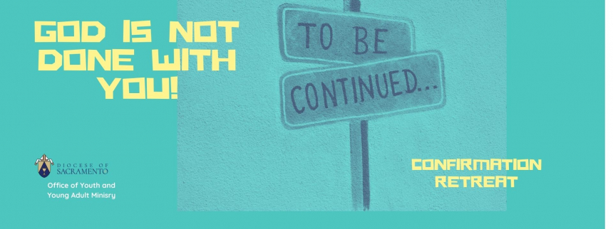 CONFIRMATION RETREAT | Diocese of Sacramento